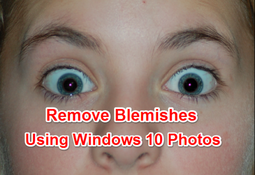 How to Remove Blemishes from Photos in Windows 10