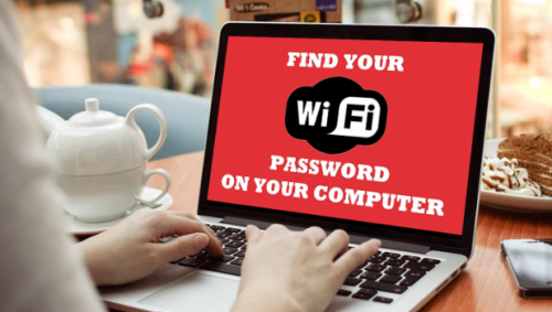 How to Find Your Wi-Fi Password on Your Computer