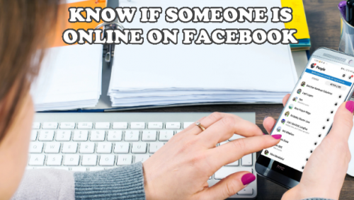 How to Know if Someone is Online on Facebook