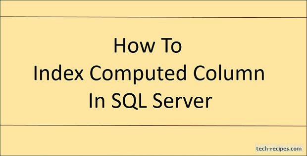 How To Index Computed Column In Sql Server 2710
