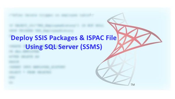 Deploy SSIS Packages ISPAC File Using SQL Server SSMS 